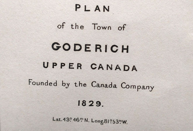 PLAN of the Town of GODERICH UPPER CANADA Founded by the Canada Company ...